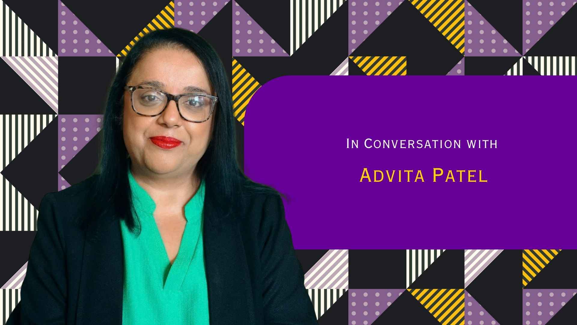 Women's History Month Series - In Conversation with Advita Patel ...